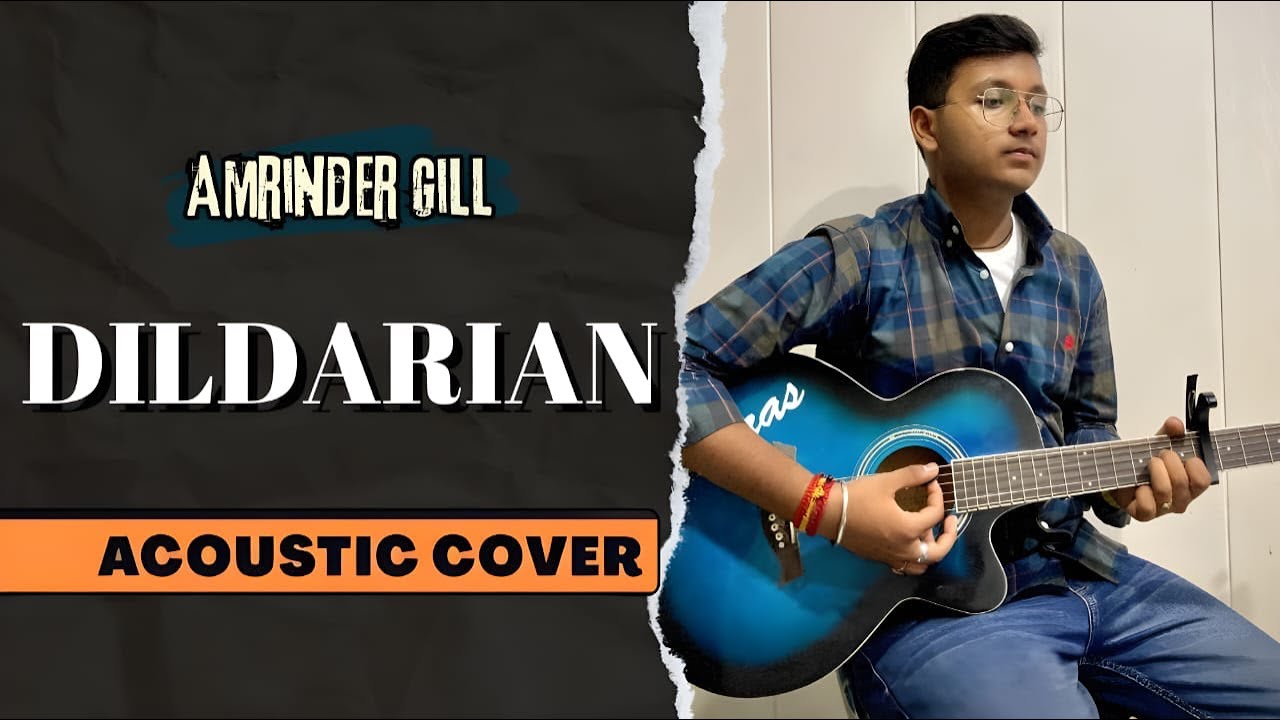 Dildarian - Amrimder Gill (Acoustic Cover) - YouTube