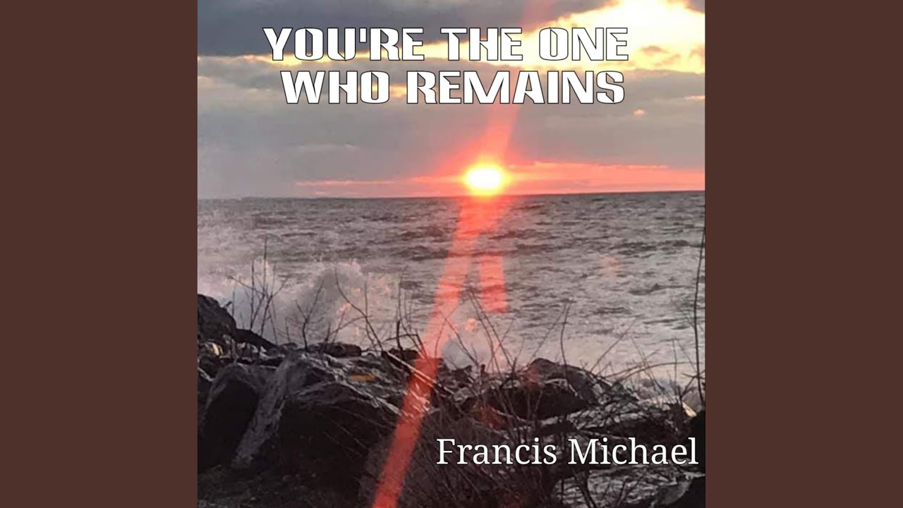 You're the One Who Remains - YouTube