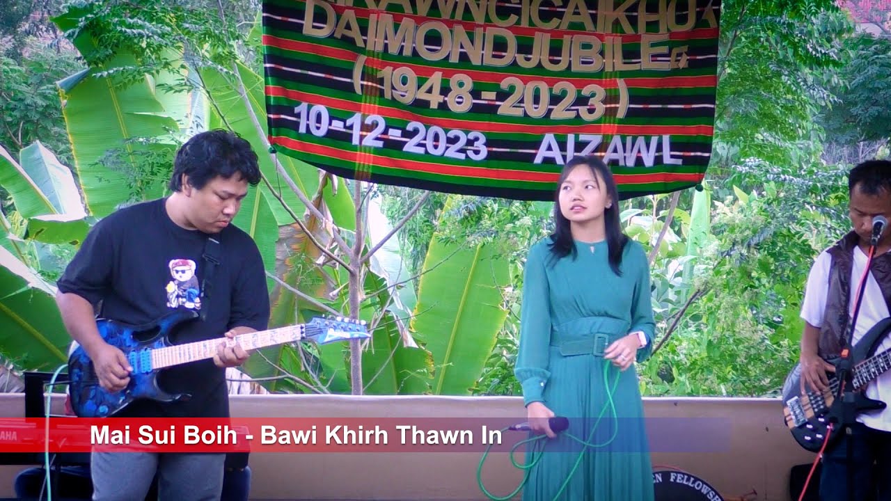 Mai Sui Boih - Bawi Khrih Thawng In (CTM Live Performance) - YouTube