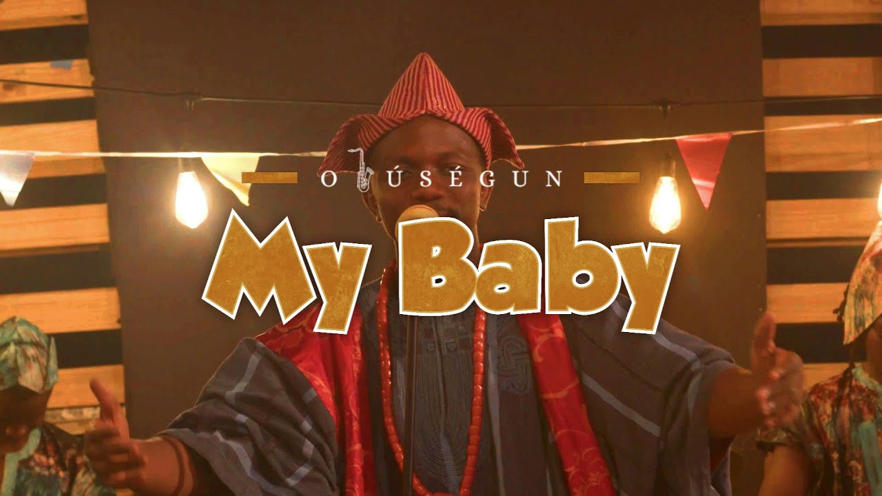 OLÚSÉGUN- My Baby - YouTube