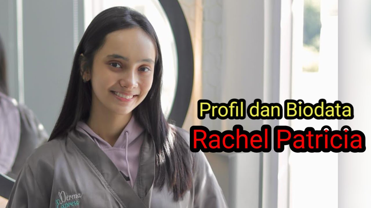 Profil dan Biodata Rachel Patricia Pemain Naik Ranjang SCTV - YouTube