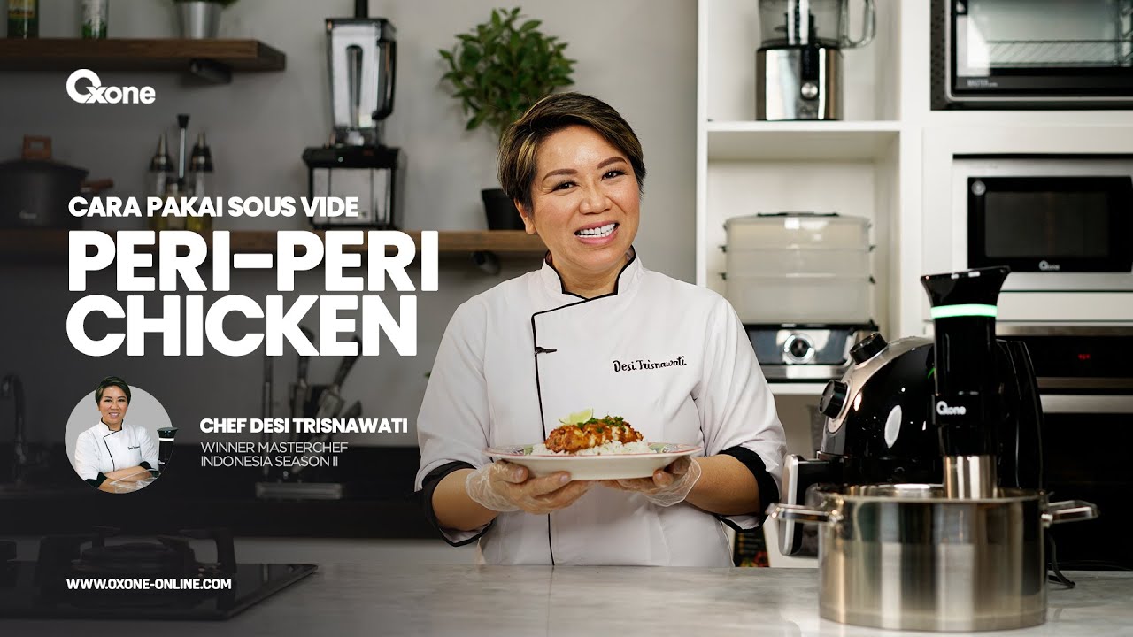 Cara Pakai Sous Vide - Resep Peri Peri Chicken by Chef Desi Trisnawati ...