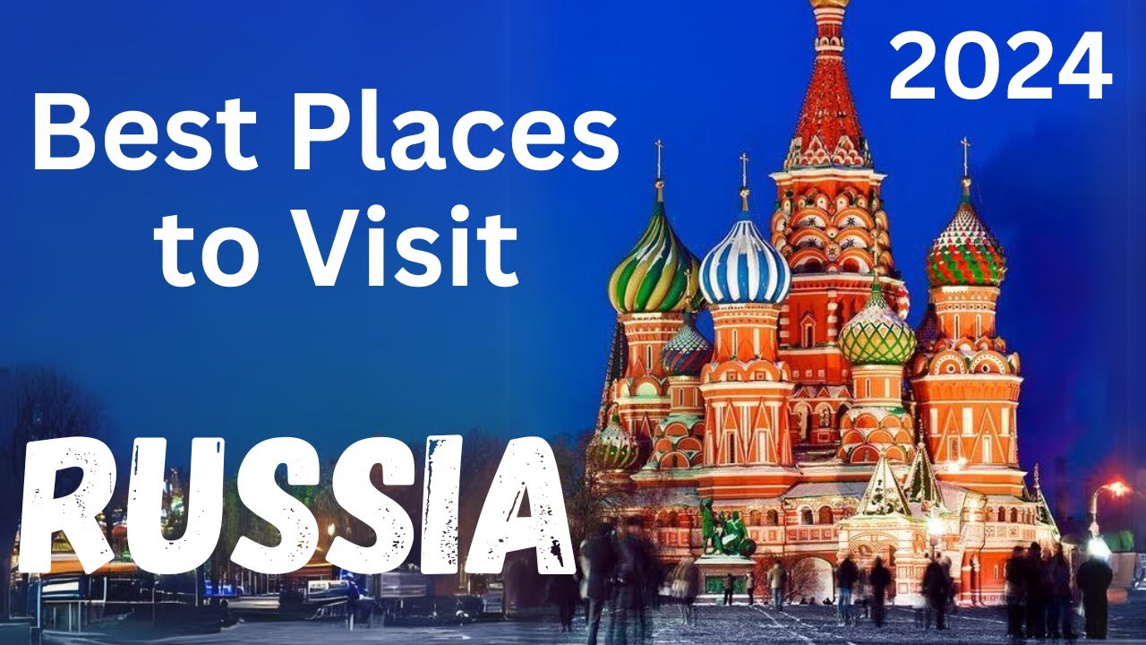 Russia Unveiled: Top 10 Must-Visit Destinations | Best Places to visit ...