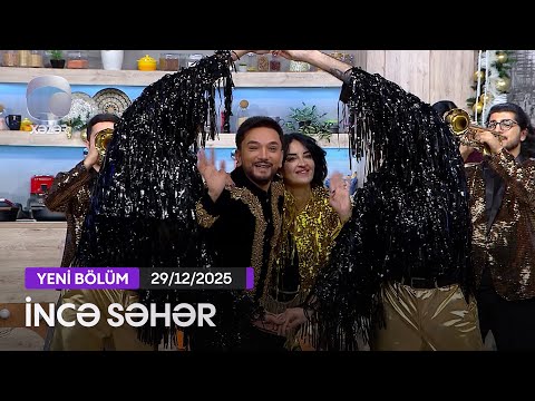 İncə Səhər - Faiq Ağayev  29.12.2025
