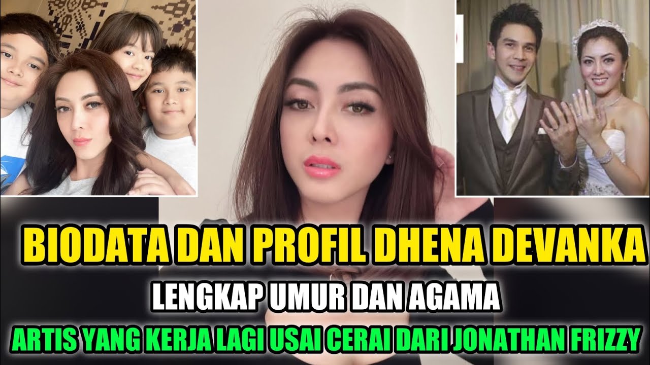 BIODATA DAN PROFIL DHENA DEVANKA • ARTIS CANTIK YANG KERJA LAGI USAI CERAI DARI JONATHAN FRIZZY ...