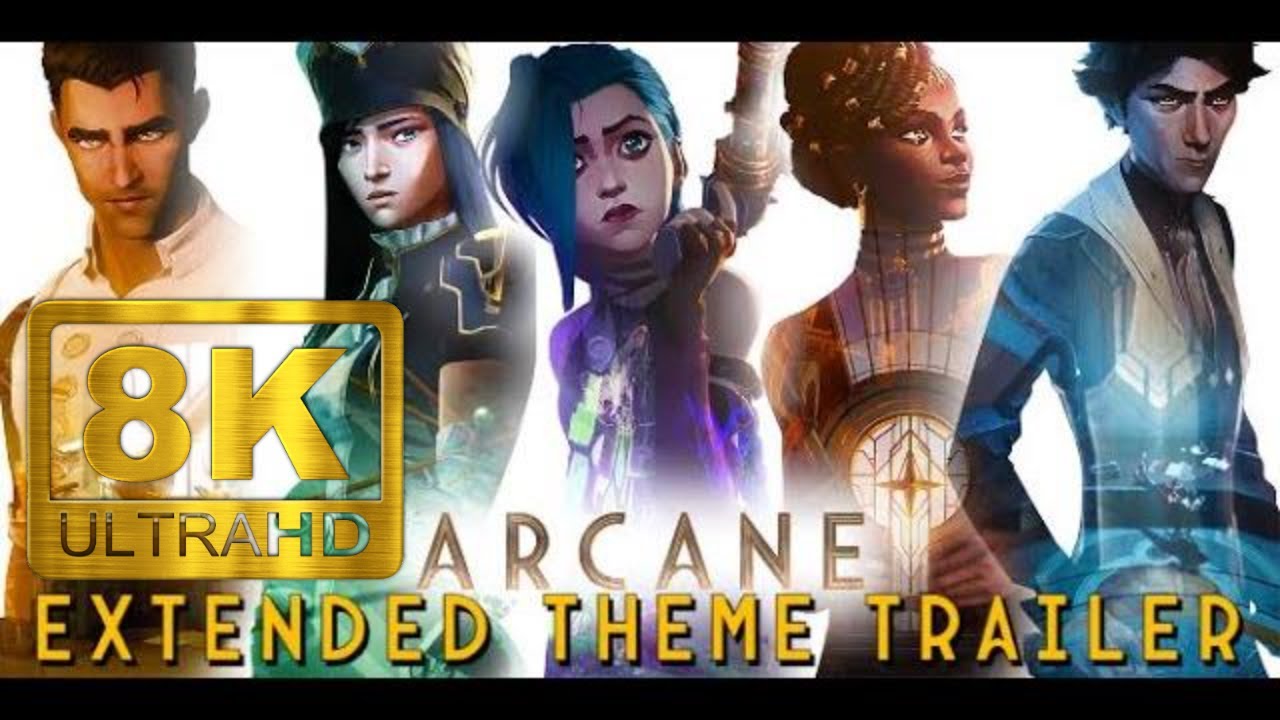ARCANE: EXTENDED THEME TRAILER Epic Animations Cut (8K ULTRA HD ...