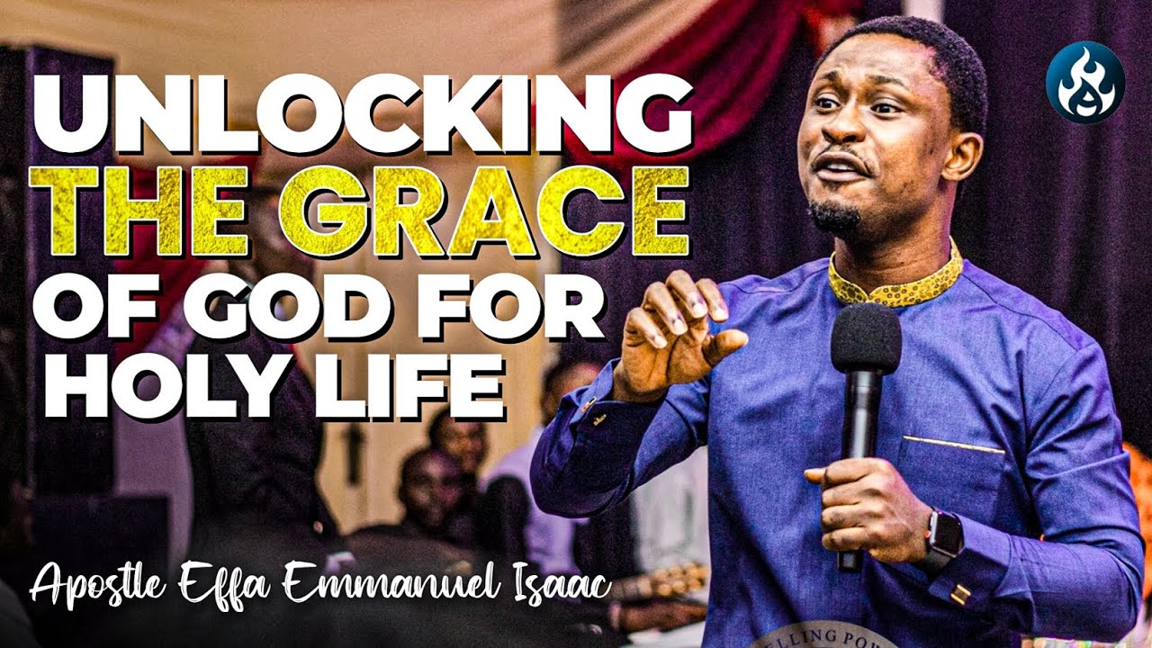 The hidden power of God's Grace | Apostle Effa Emmanuel Isaac - YouTube