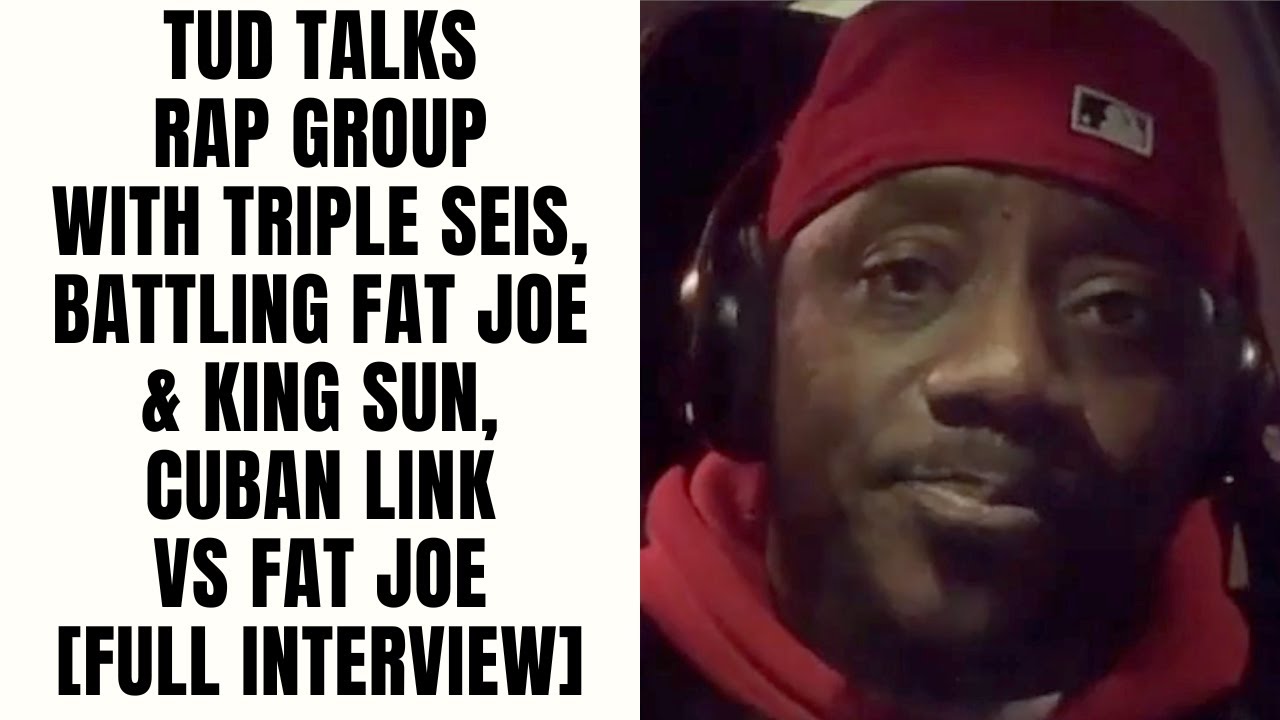 TUD Talks Group With Triple Seis, Battling Fat Joe & King Sun, Cuban ...