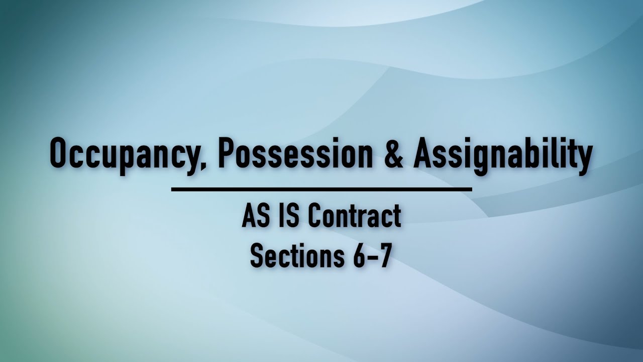 AS IS Contract: Occupancy, Possession & Assignability - YouTube