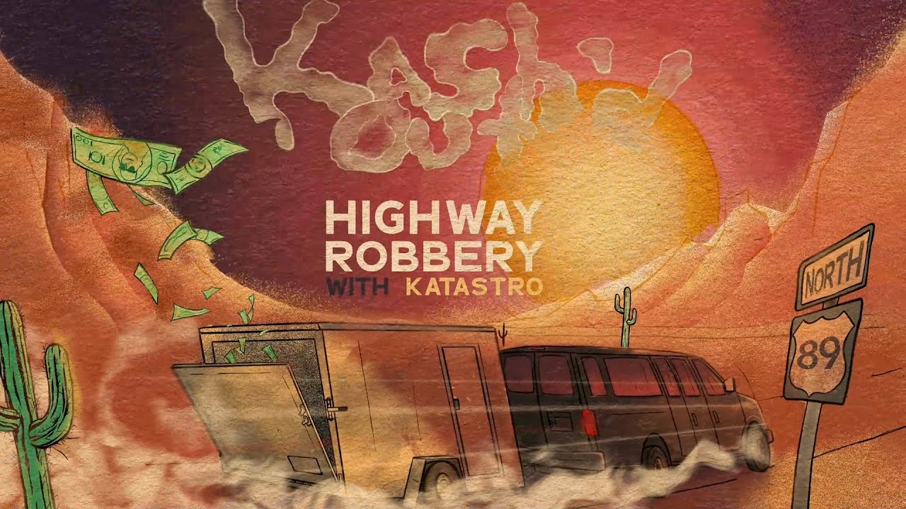 @kashdout "Highway Robbery" (feat. @KatastroMusic) [OFFICIAL AUDIO ...