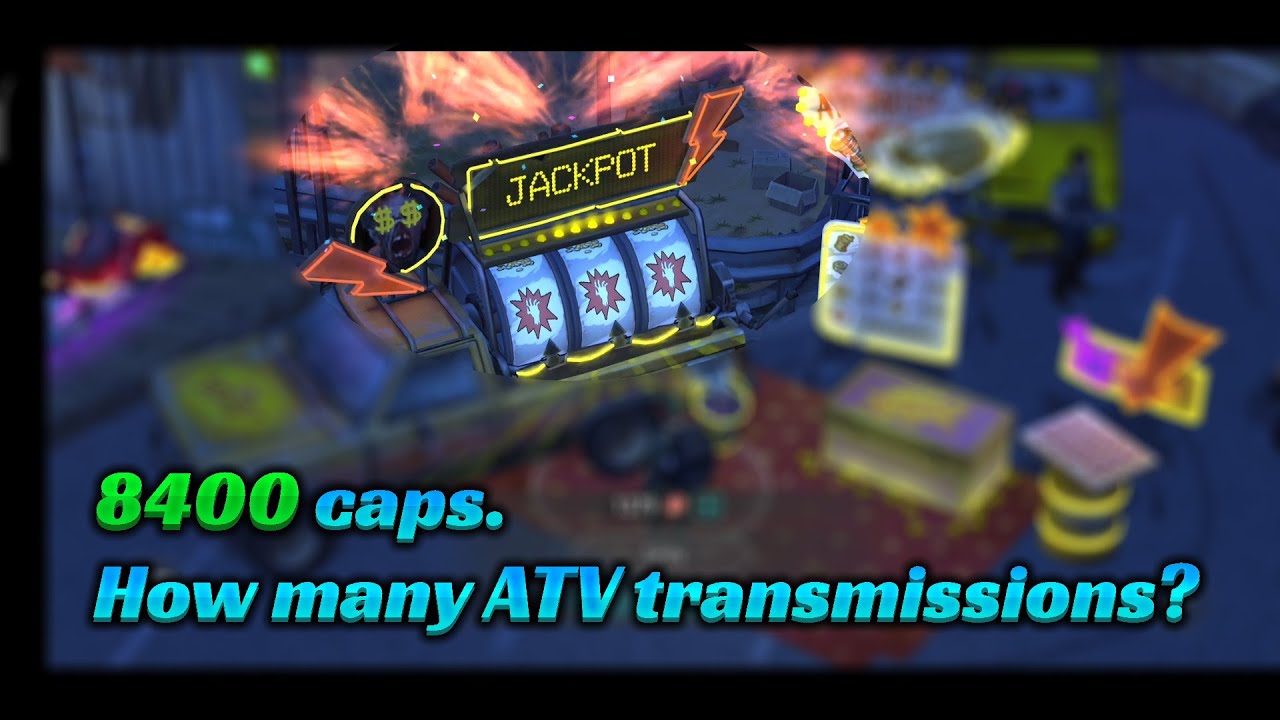 8400 caps. How many ATV transmissions? (LDOE - Last Day On Earth ...