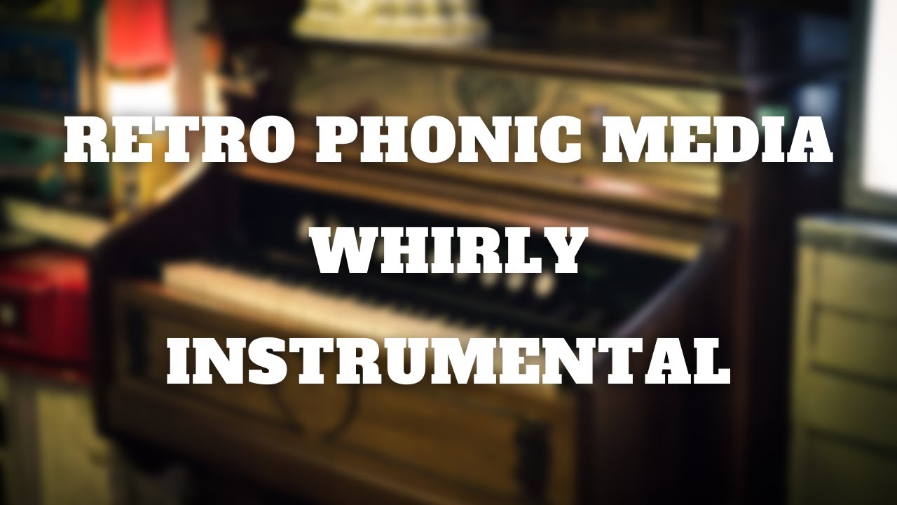 Retro Phonic Media - Whirly Instrumental - YouTube