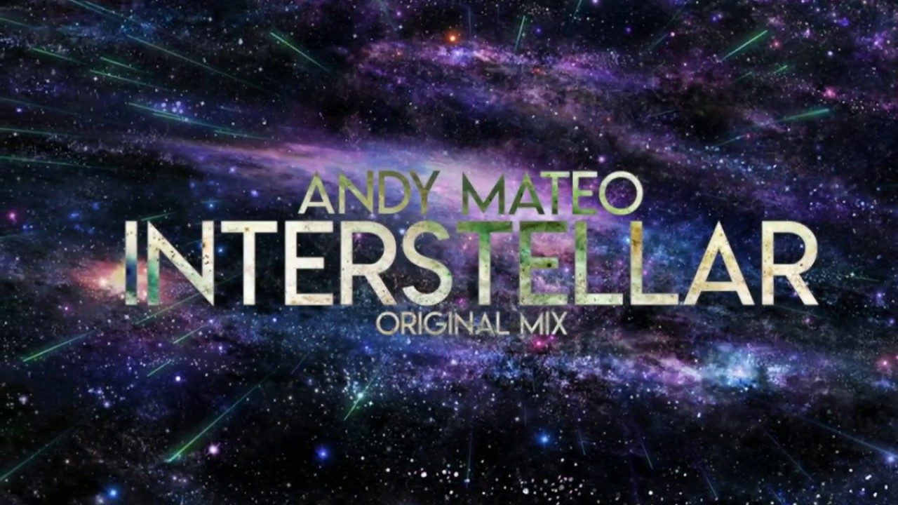 Andy Mateo - Interstellar (Original Mix) - YouTube