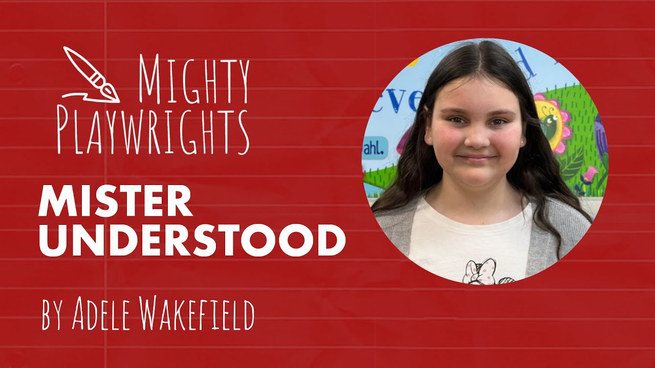 Mister Understood. Written by Adele Wakefield, mentored by Monique ...