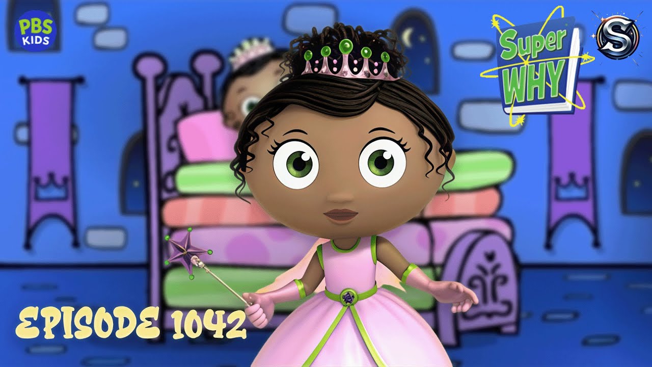Super Why Little The Princess of the Pea Episode 1042 - YouTube