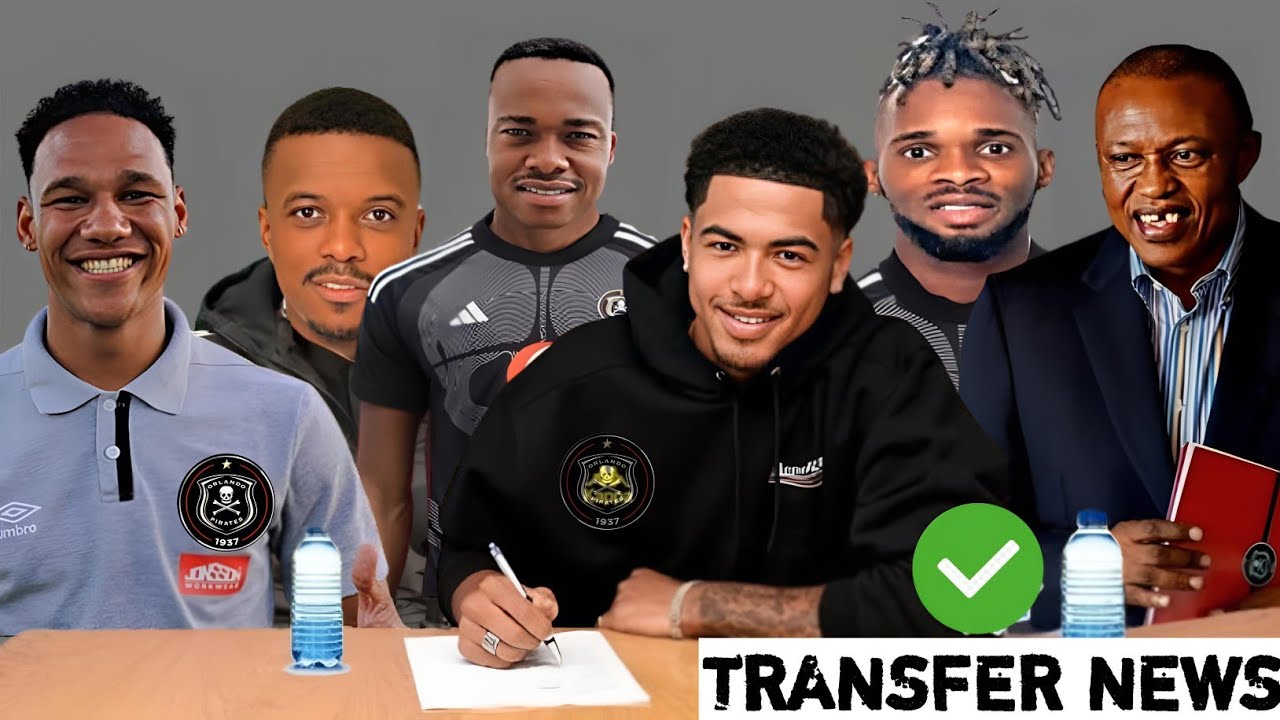 DONE ️ALL ORLANDO PIRATES NEW SIGNINGS CONFIRMED AND RUMOURS 2024/25 ...