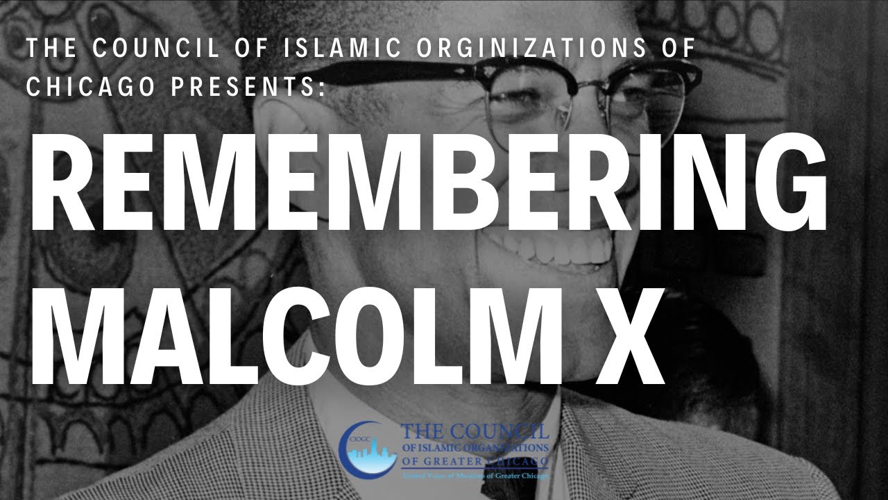 MALCOLM X EVENT | The Council Of Islamic Organizations of Chicago | 5. ...