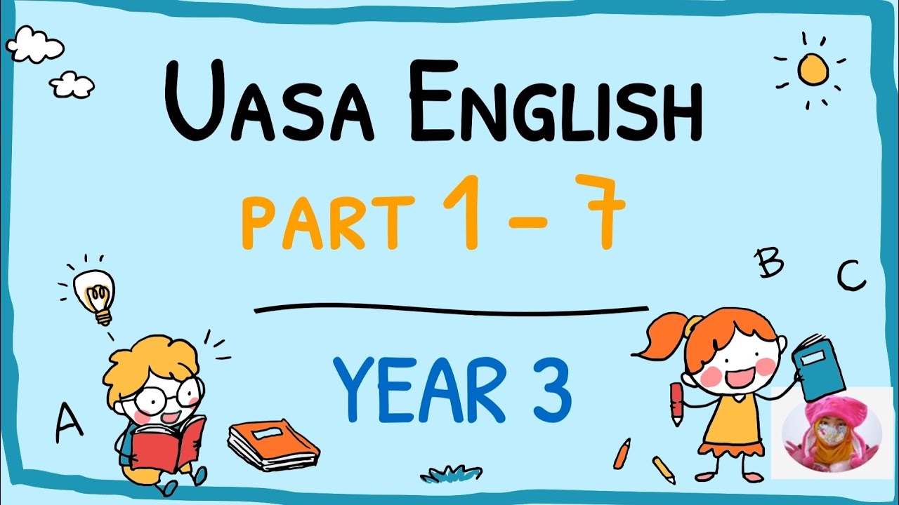 UASA ENGLISH | Part 1-7 | YEAR 3 | Based on DidikTV | #uasa #english # ...