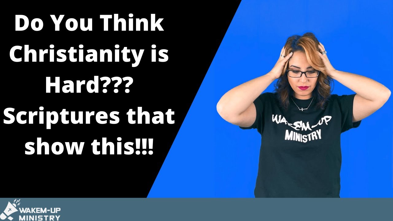 Is being A CHRISTIAN HARD??? 3 verses YOU NEED to hear that explain ...