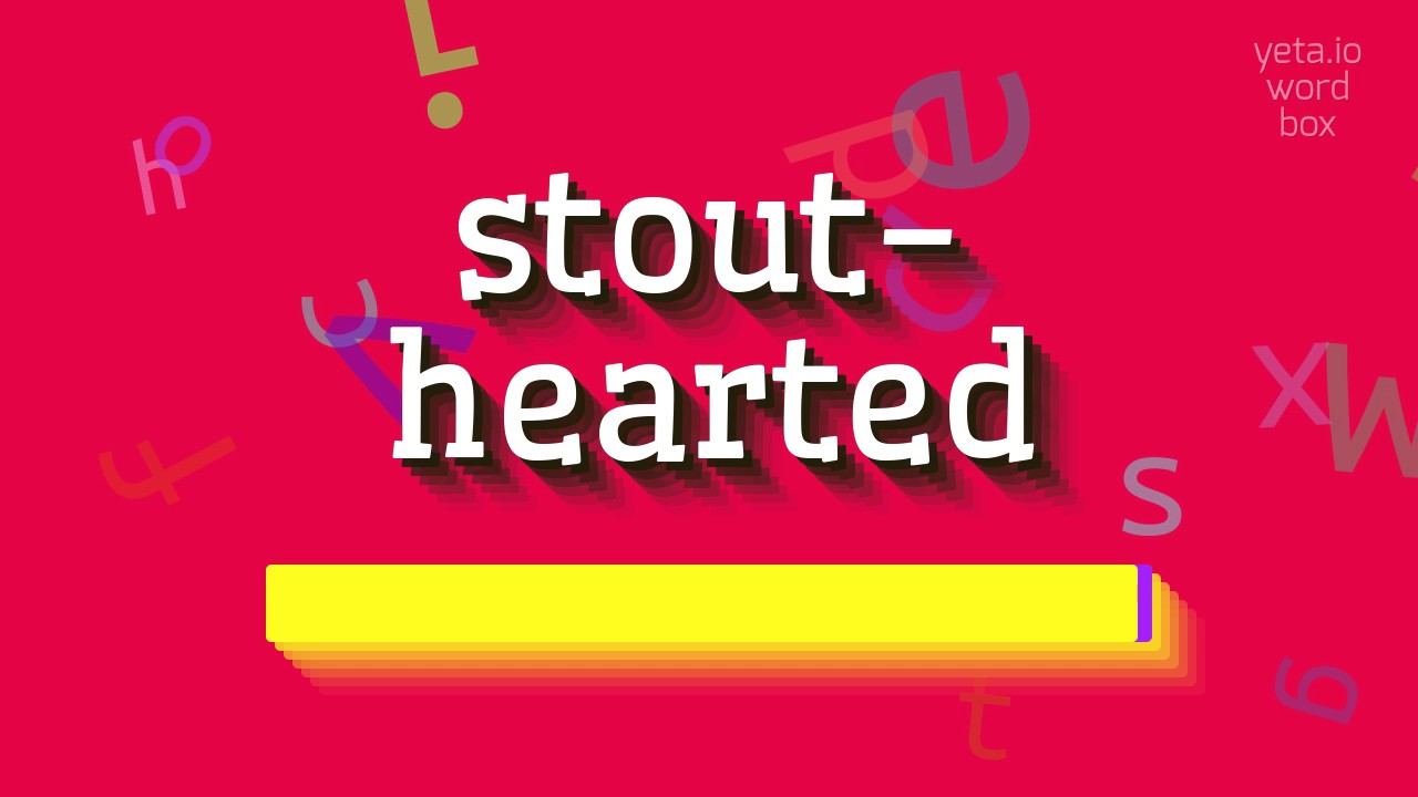 How to say "stout-hearted"! (High Quality Voices) - YouTube