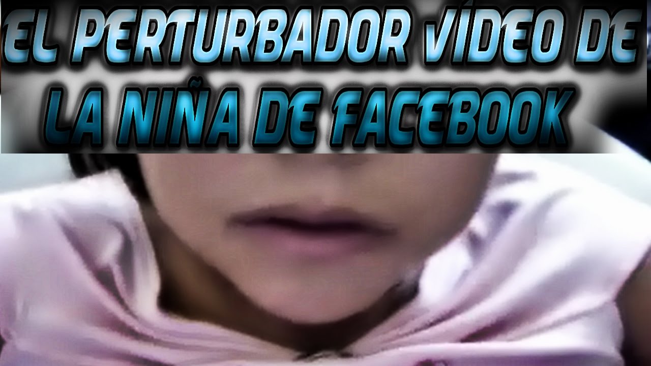Caso El Video De La Nina En Facebook Video Viral De Images Caso El Video De La Nina En