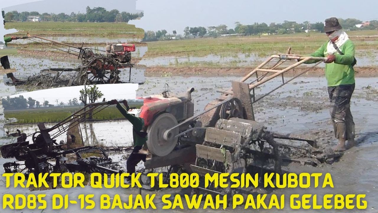 Traktor Quick TL800 mesin kubota RD85 DI-1S bajak sawah pakai gelebeg ...