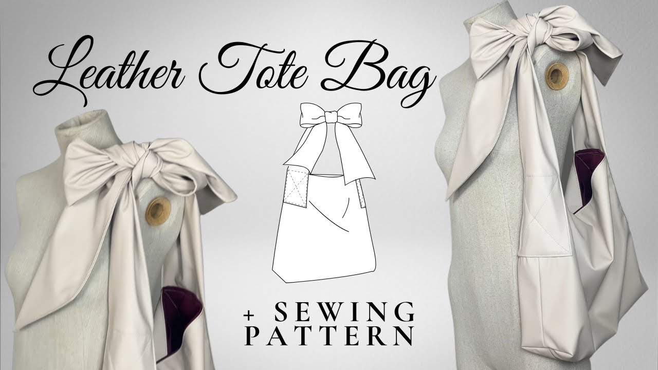BOW TOTE BAG SEWING TUTORIAL AND PATTERN! LEATHER TOTE BAG TUTORIAL ...
