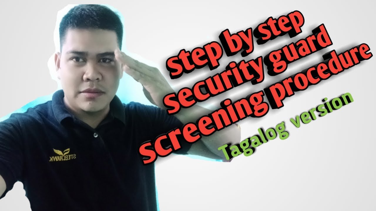 step by step security guard screening procedure in tagalog version ...