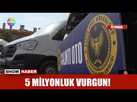 5 milyonluk vurgun!