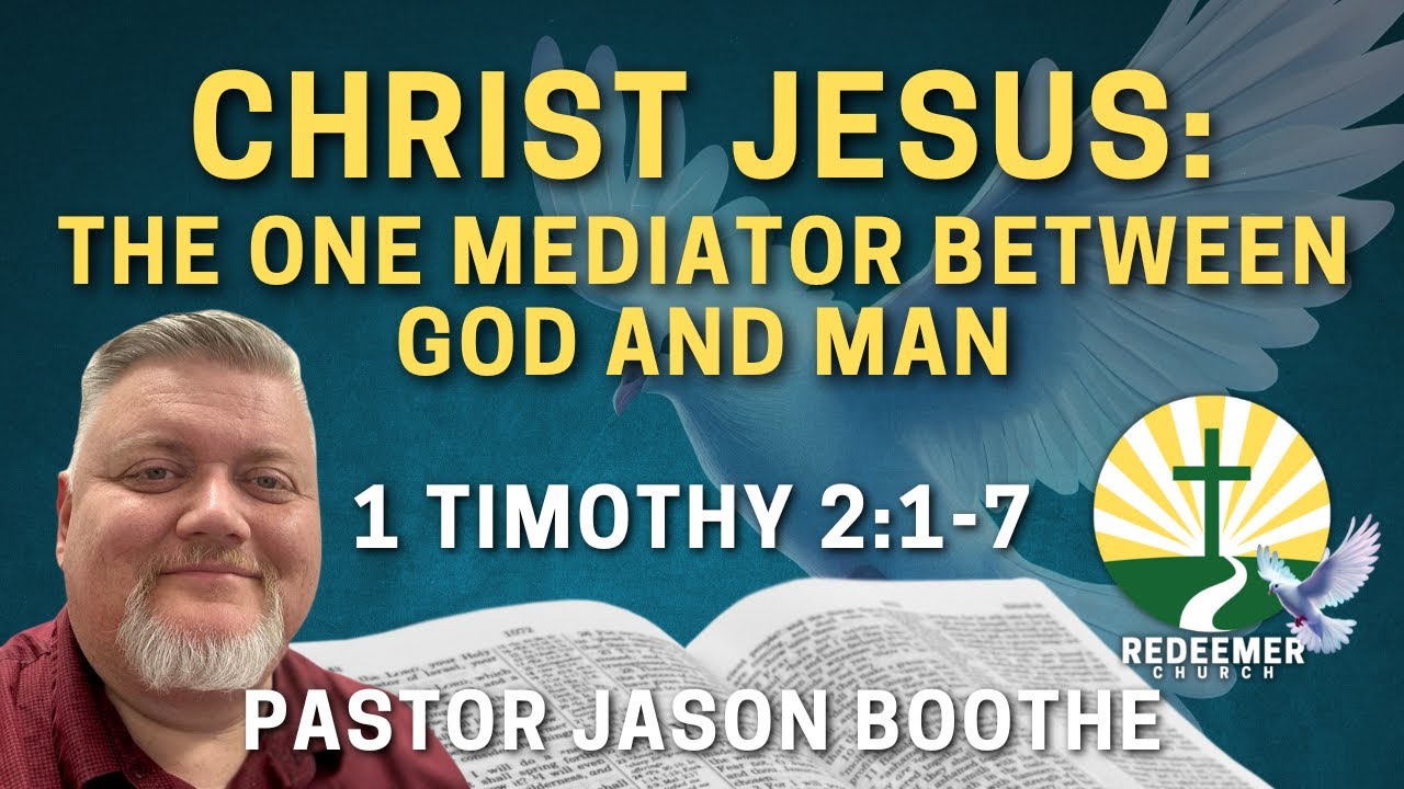 Christ Jesus: The One Mediator Between God and Man - YouTube