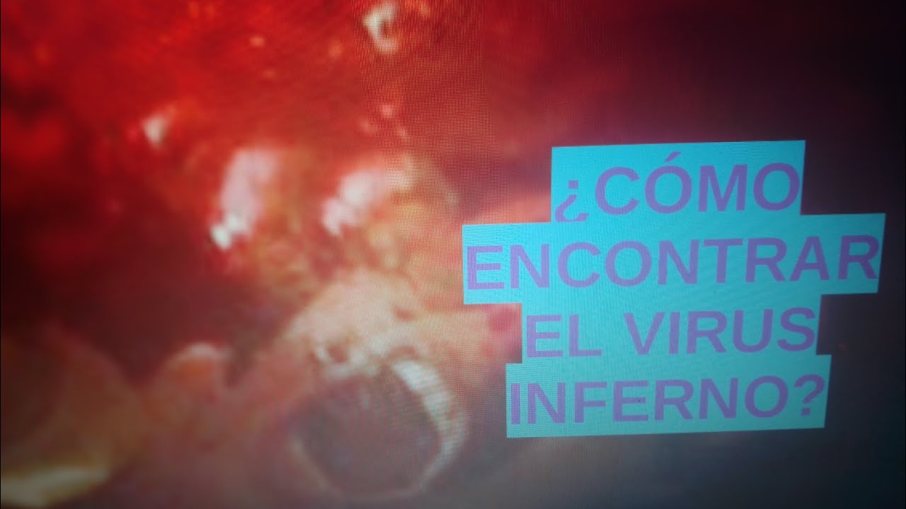 cómo encontrar el virus inferno - YouTube