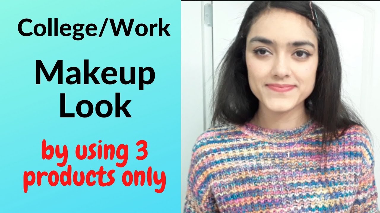 College/Work Makeup Look By Using Three Products only | Everyday Makeup ...