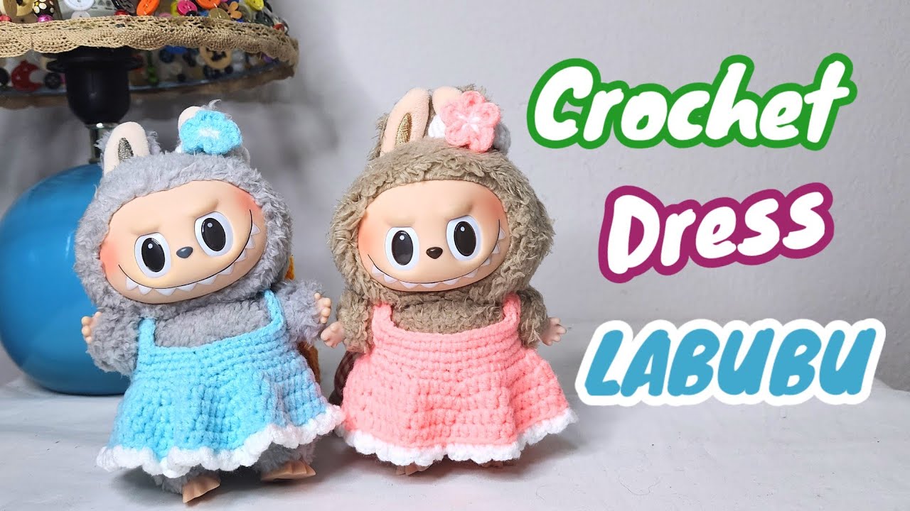 Crochet Labubu dress pattern, step by step - YouTube
