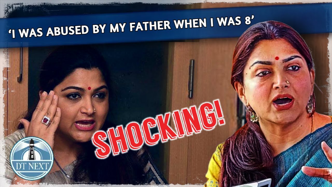 I was abused by my father when I was 8 : Khushbu sundar | DT Next - YouTube
