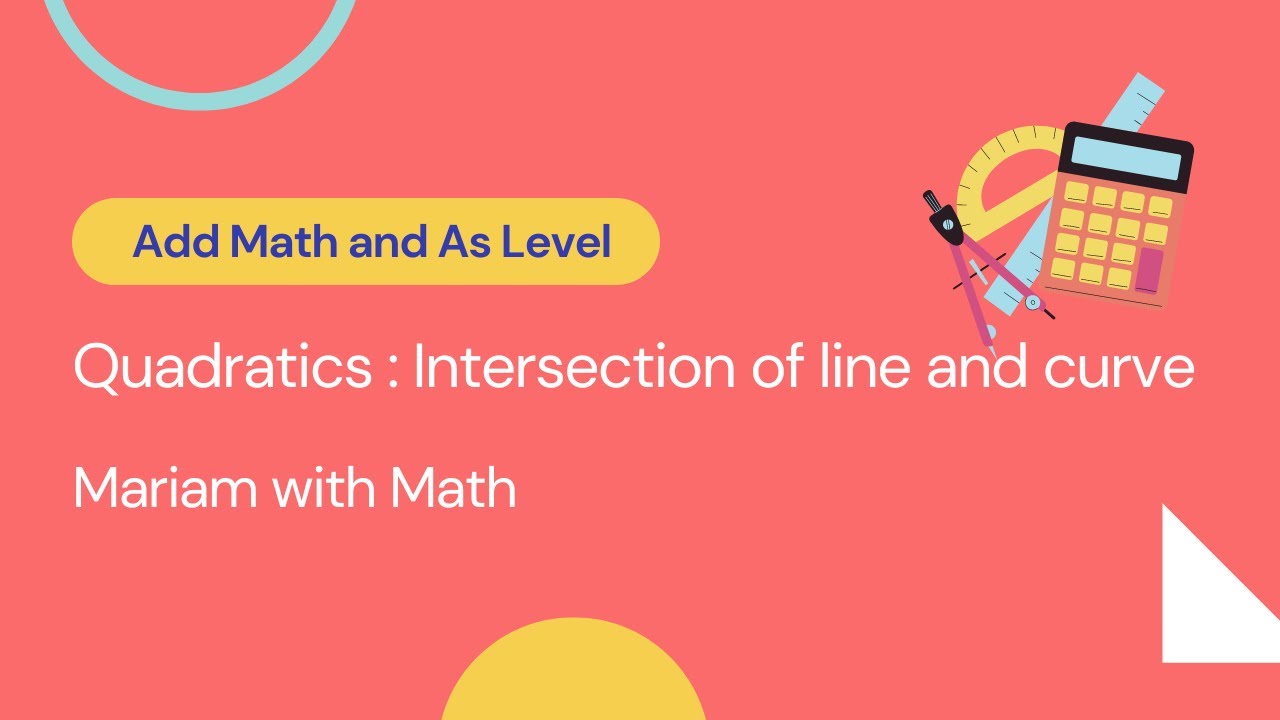 Quadratics : Intersection of line and curve Add Math and As Level - YouTube