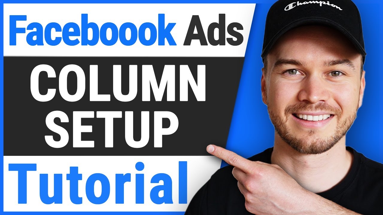 How To Set Up Your Columns In Facebook Ads (2024 Tutorial) - YouTube