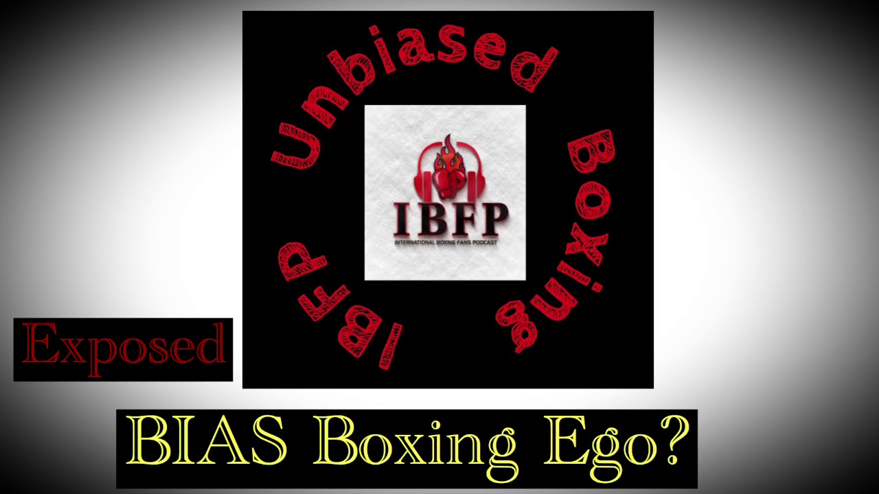 Is Boxing EGO Bias? - YouTube