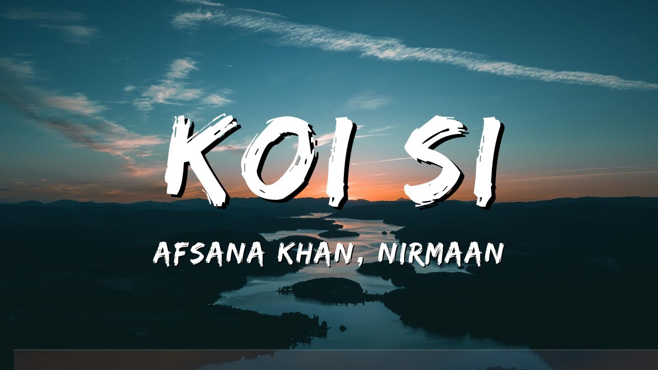 Koi Si song - Afsana Khan, Nirmaan (Lyrics) | Insta trending | MS ZoneS ...