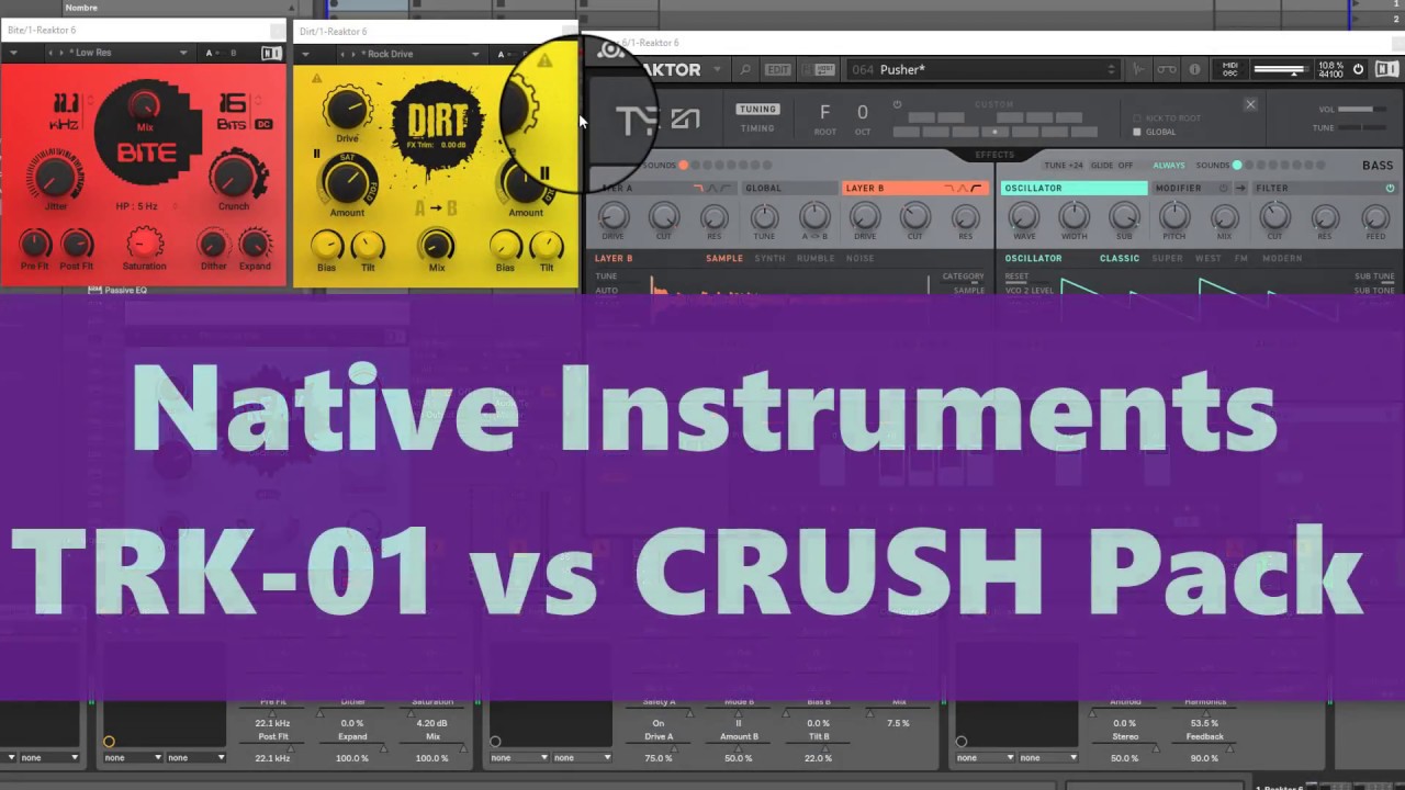Native Instruments TRK 01 vs CRUSH Pack (Bite, Dirt & Freak) NO TALK ...