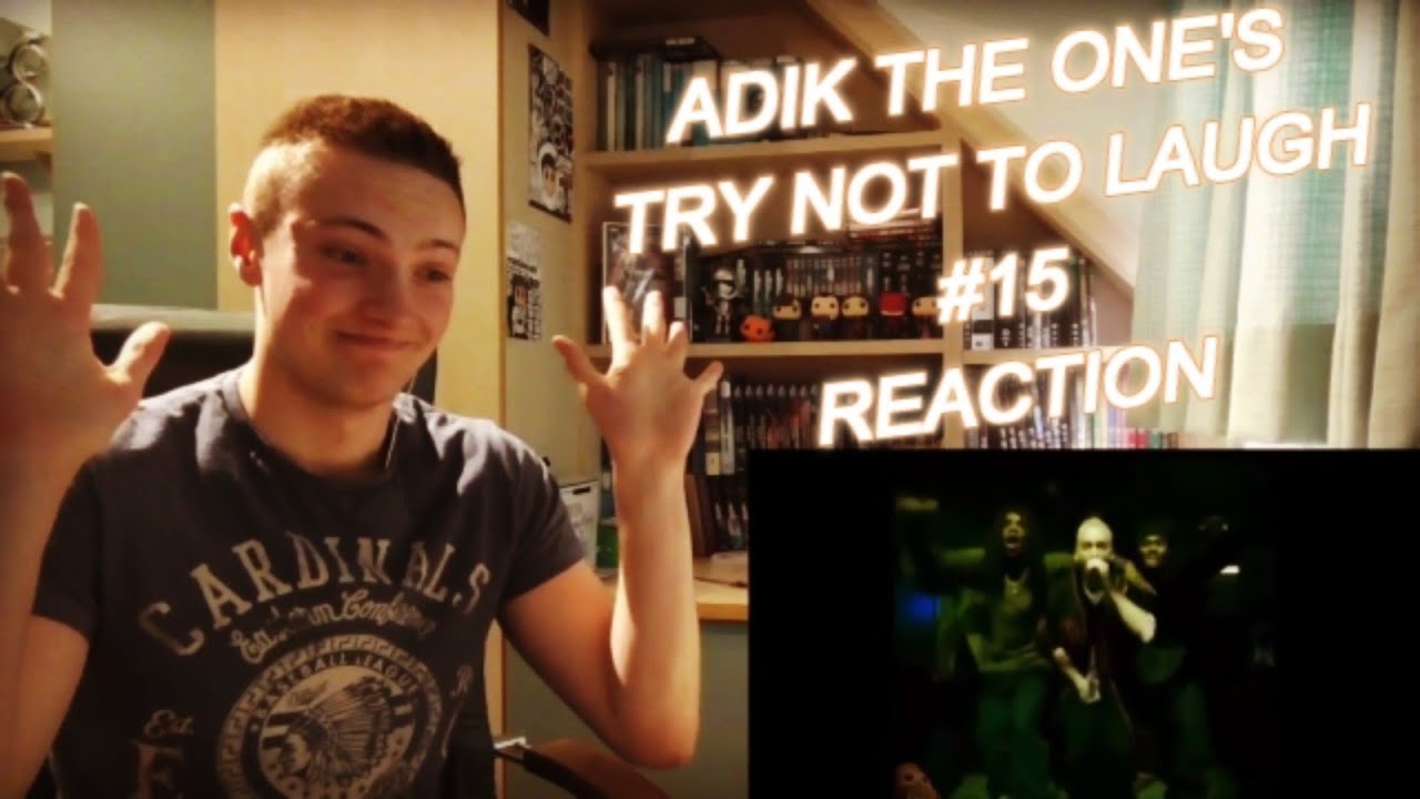 ADIK THE ONE'S TRY NOT TO LAUGH #15 - REACTION - YouTube