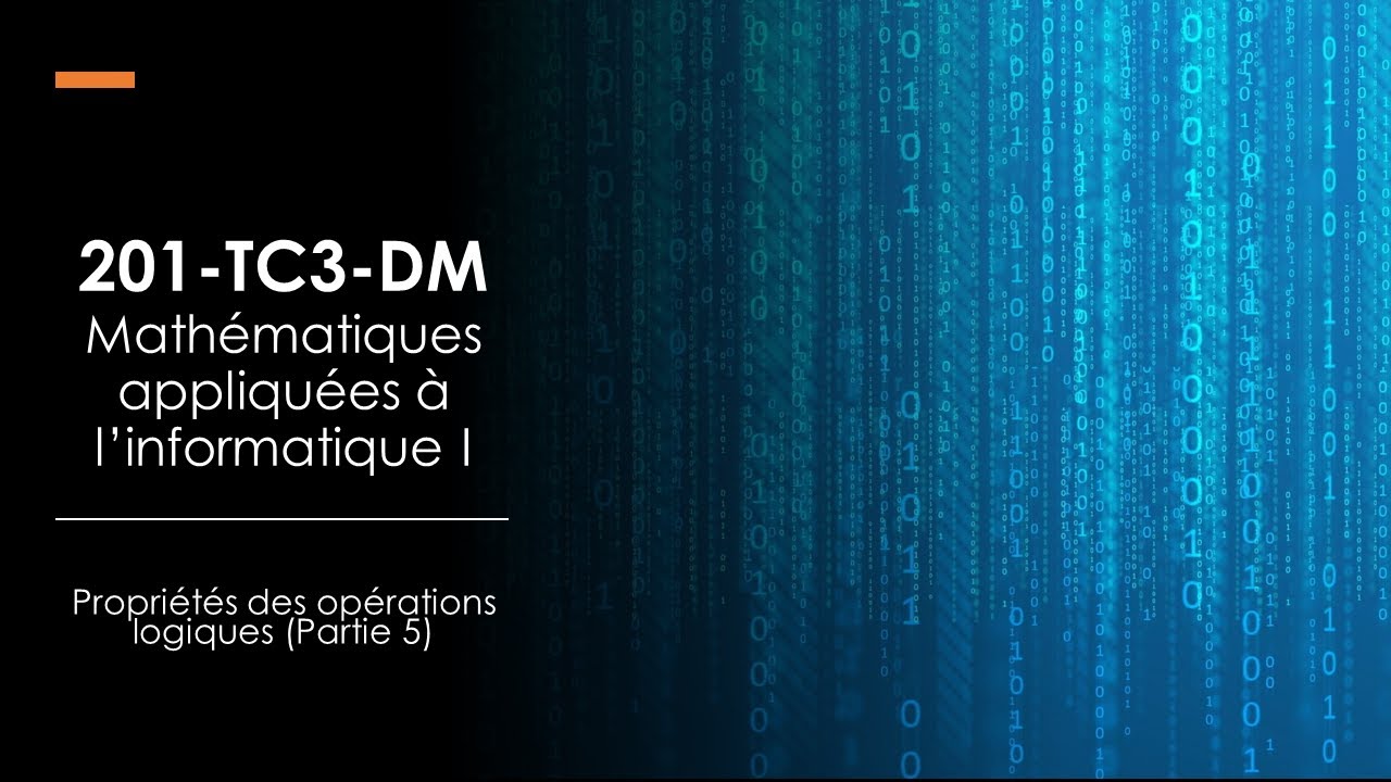 Chapitre 2 - 2.5 - Propriétés des opérations logiques (partie 5 ...