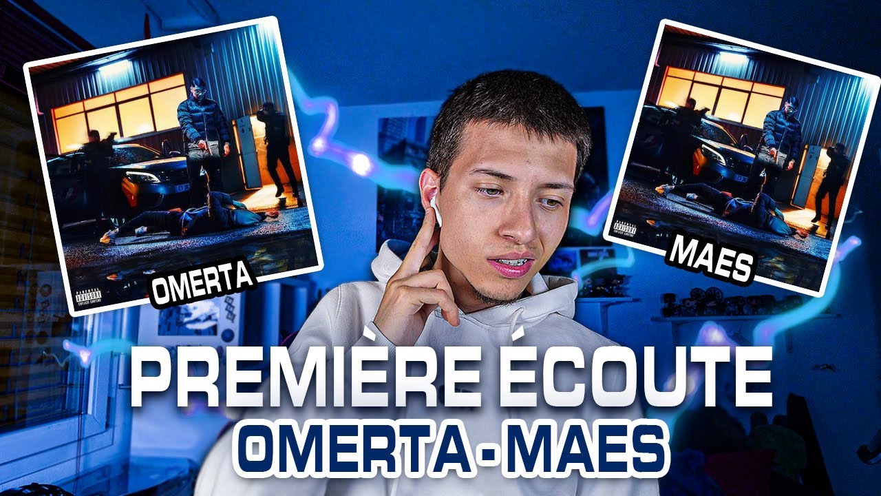 PREMIÈRE ÉCOUTE#3 - OMERTA - MAES (Album Incroyable, un régal) - YouTube