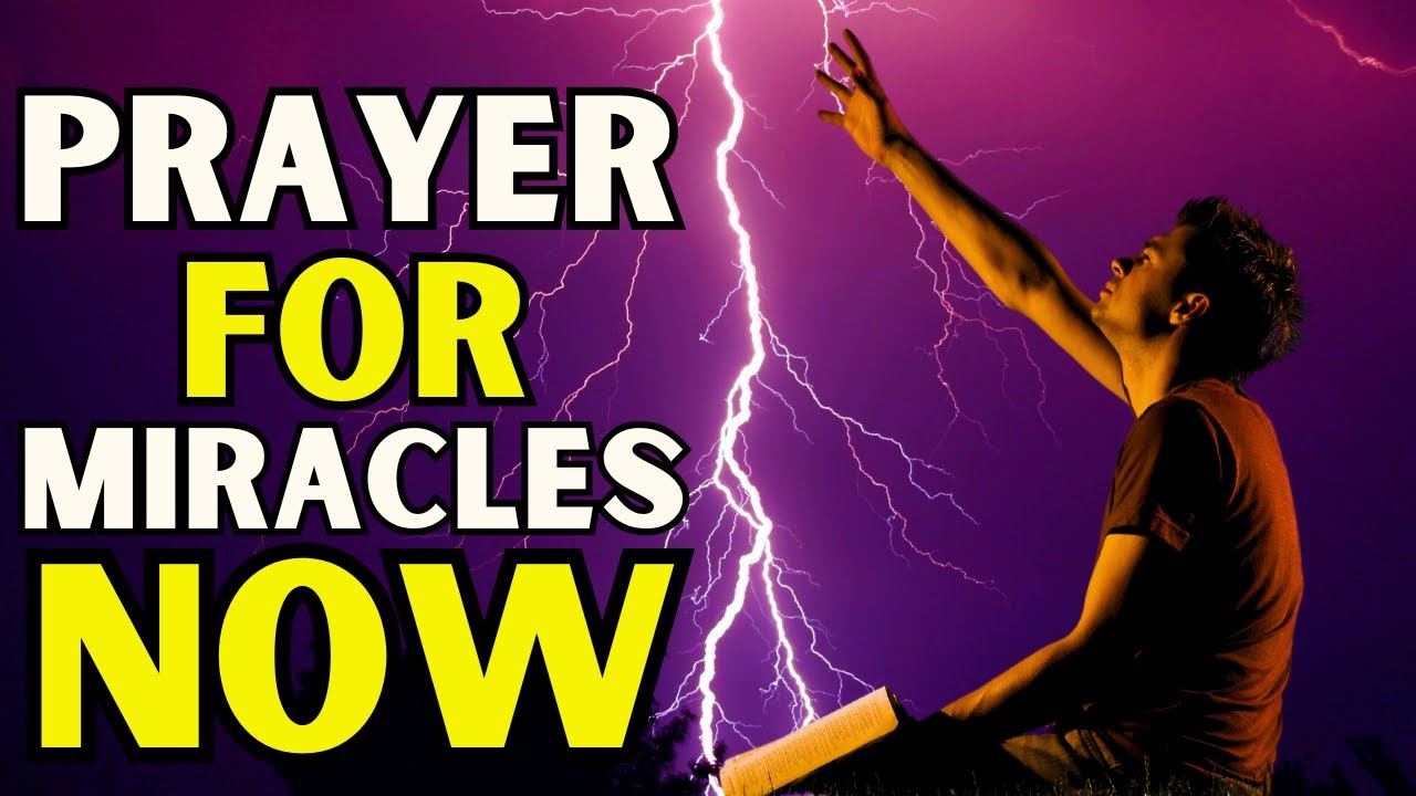 PRAYER FOR MIRACLES NOW - NIGHT PRAYER FOR MIRACLES TO HAPPEN IN JESUS ...