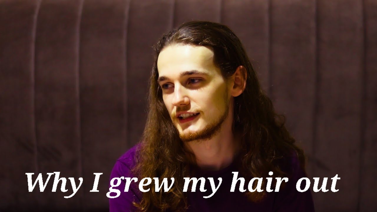 Why I Decided To Grow My Hair Out | My Male Perspective - YouTube