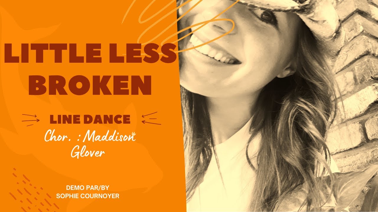 Little Less Broken (Line Dance, chorégraphiée par Maddison Glover ...