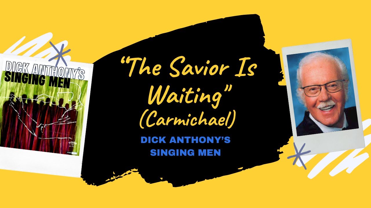 "The Savior Is Waiting” - Dick Anthony’s Singing Men (1965) - YouTube