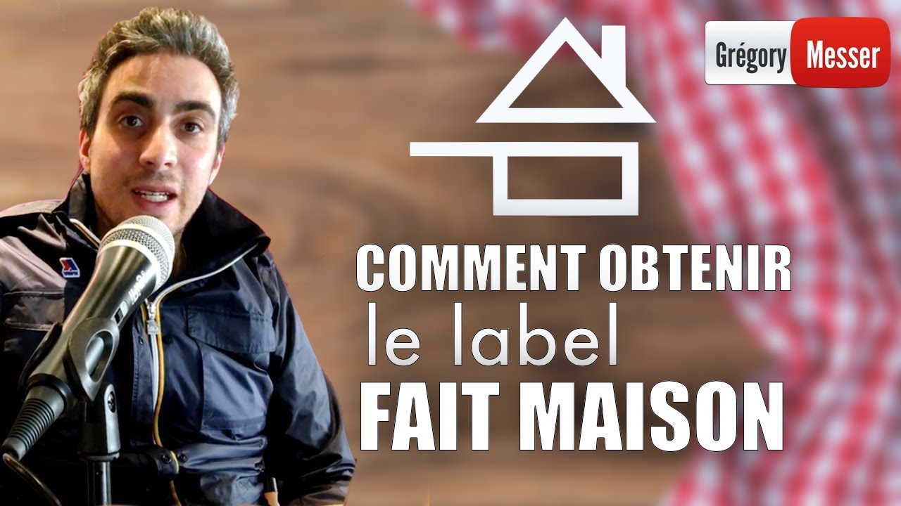 Le label fait maison "comment l'obtenir" - YouTube