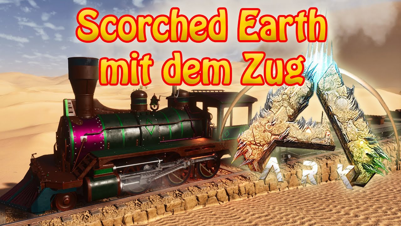 ARK MIT DEM ZUG KOMPLETT UM DIE KARTE - ASA Scorched Earth - YouTube
