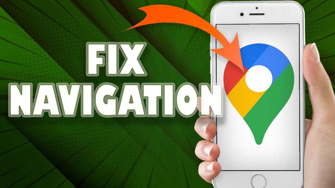 How To Fix And Solve Google Maps Navigation - YouTube