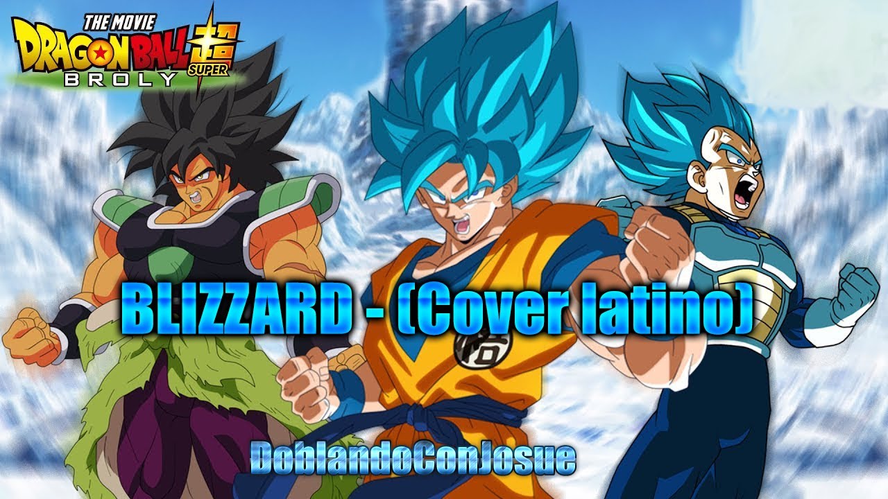 BLIZZARD - (Cover latino) - [Tema Principal de Dragon Ball Broly] - YouTube